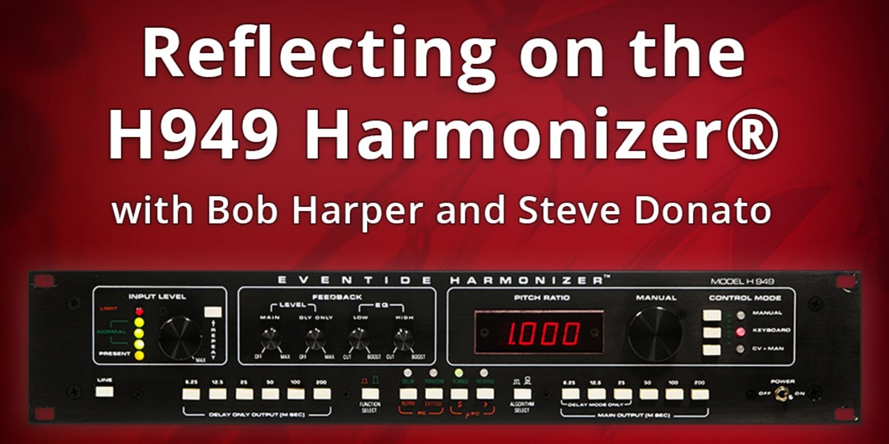 Reflecting on the H949 with Bob Harper & Steve Donato - Eventide Audio
